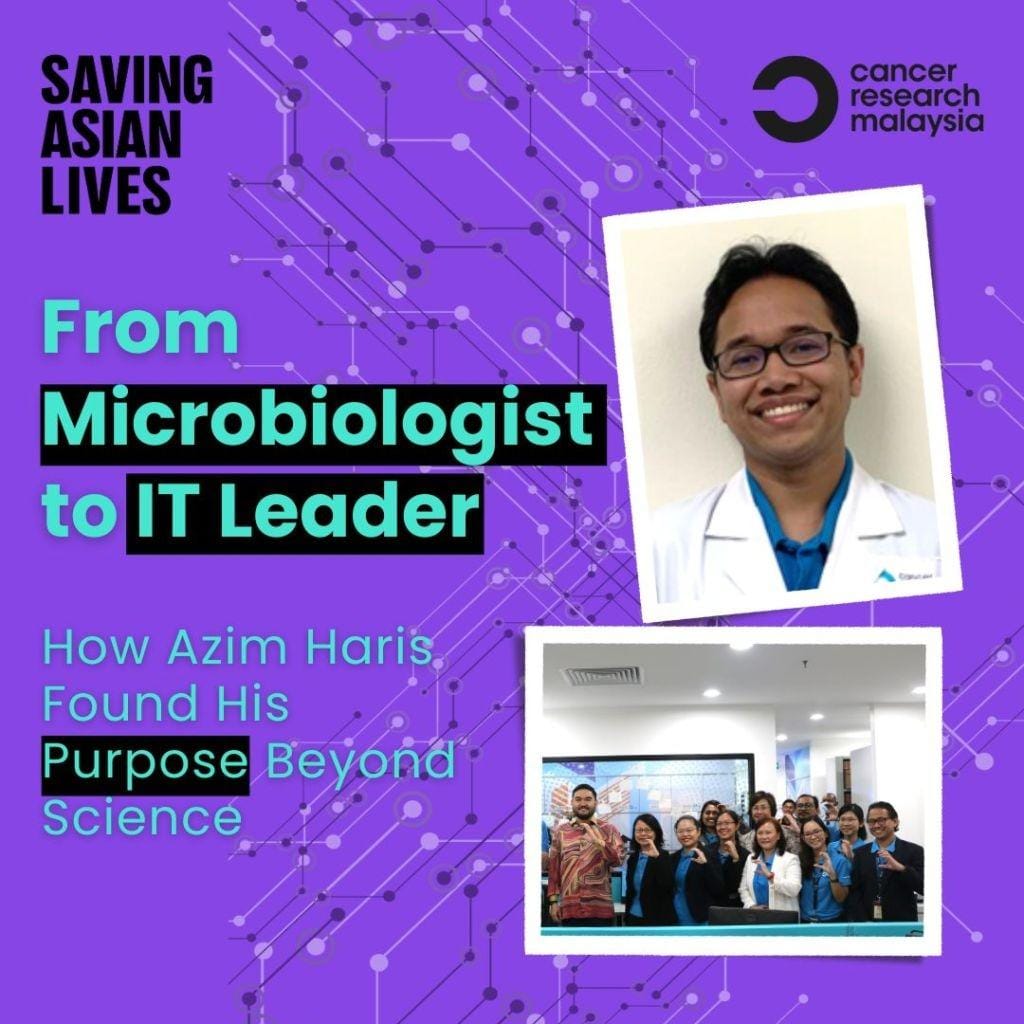 From Microbiologist to IT Leader - Cancer Research Malaysia