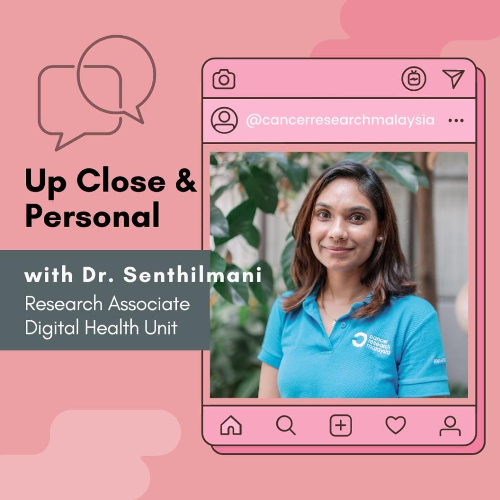Up Close & Personal with Dr. Sindhu - Cancer Research Malaysia